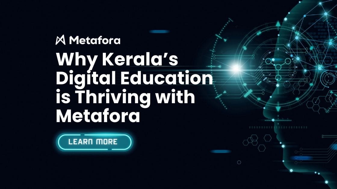 5 Reasons Kerala Digital Education is Booming and How Metafora Leads the Way | Metafora Digital ...